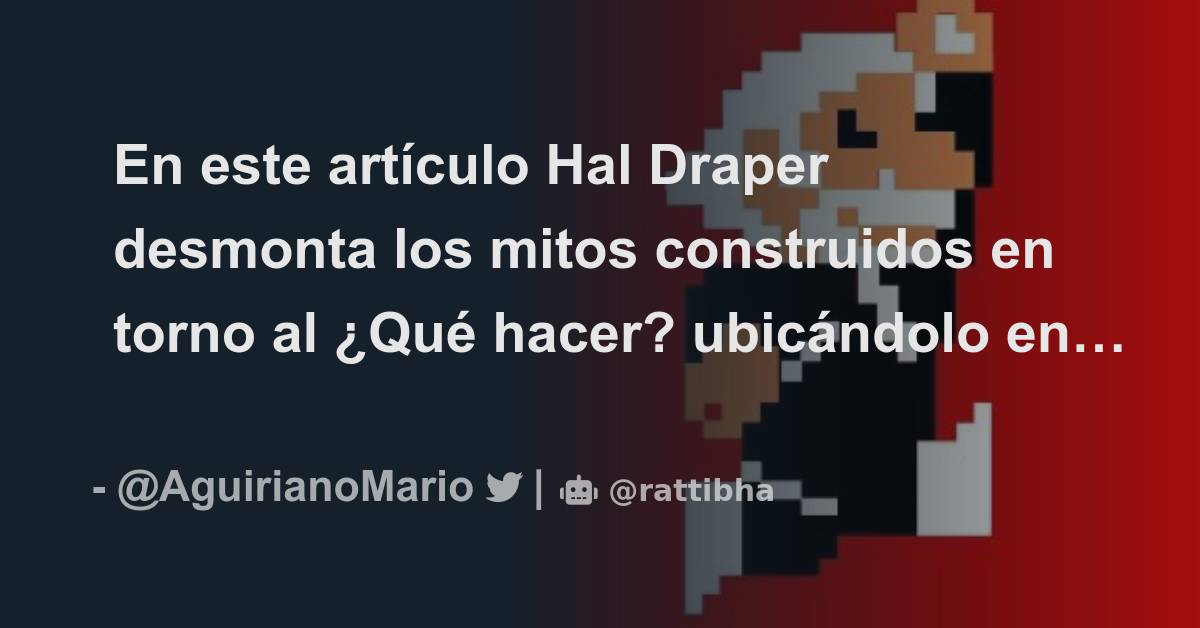 En este artículo Hal Draper desmonta los mitos construidos en torno al ...
