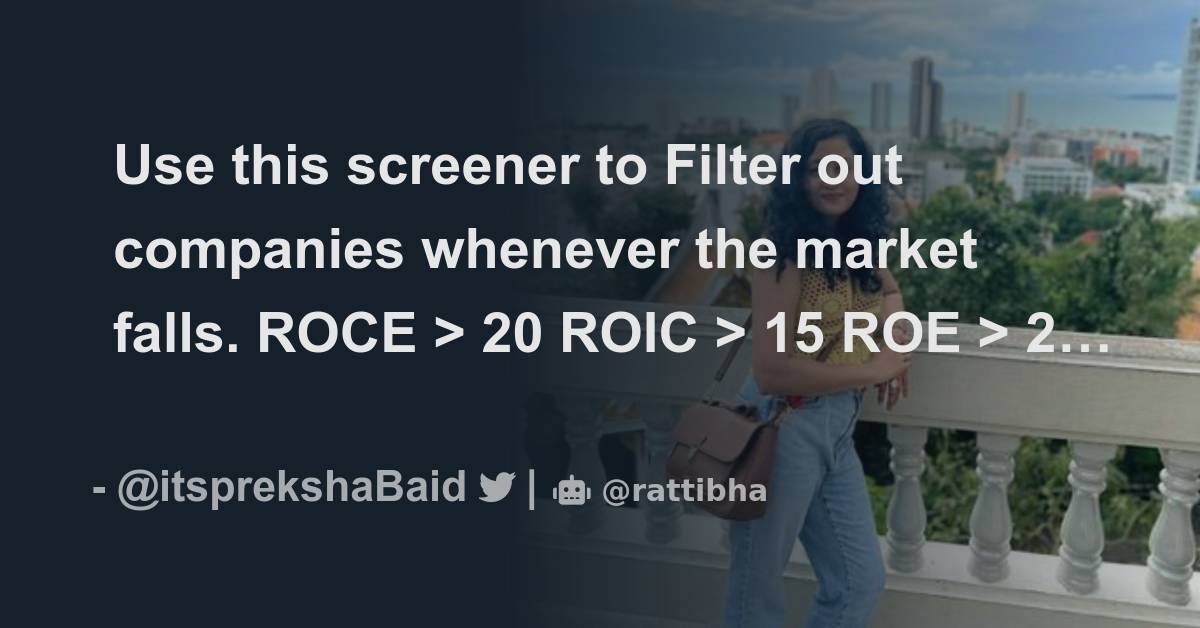 Use this screener to Filter out companies whenever the market falls. ROCE > 20 ROIC > 15 ROE ...