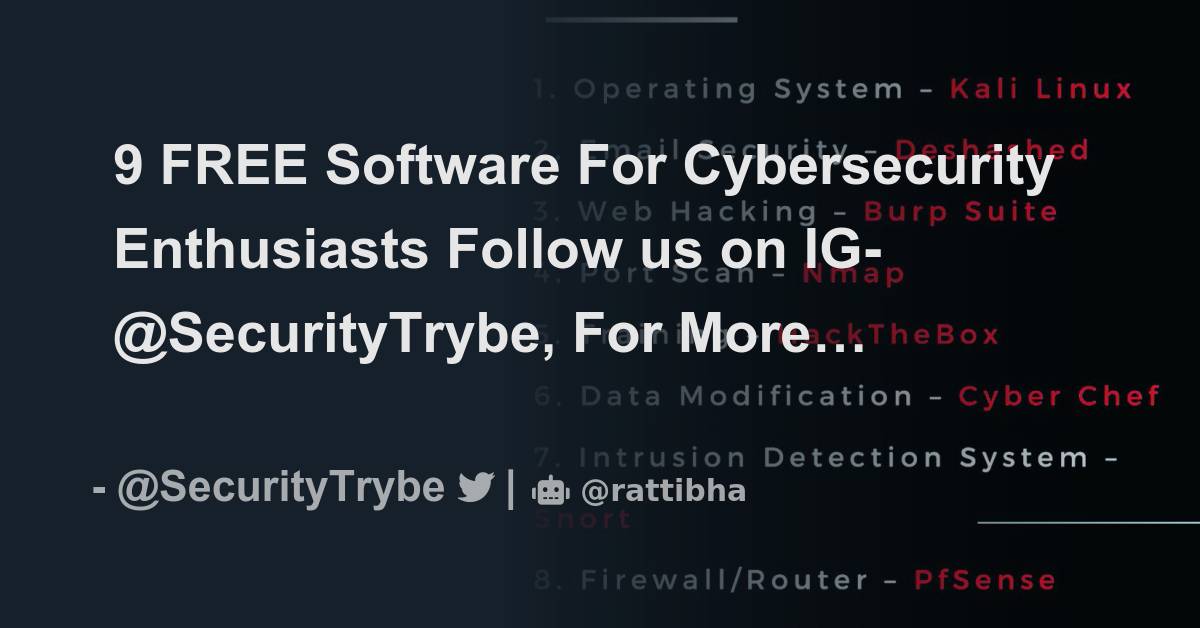 9 FREE Software For Cybersecurity Enthusiasts - المسلسل من Security Trybe @SecurityTrybe - رتبها