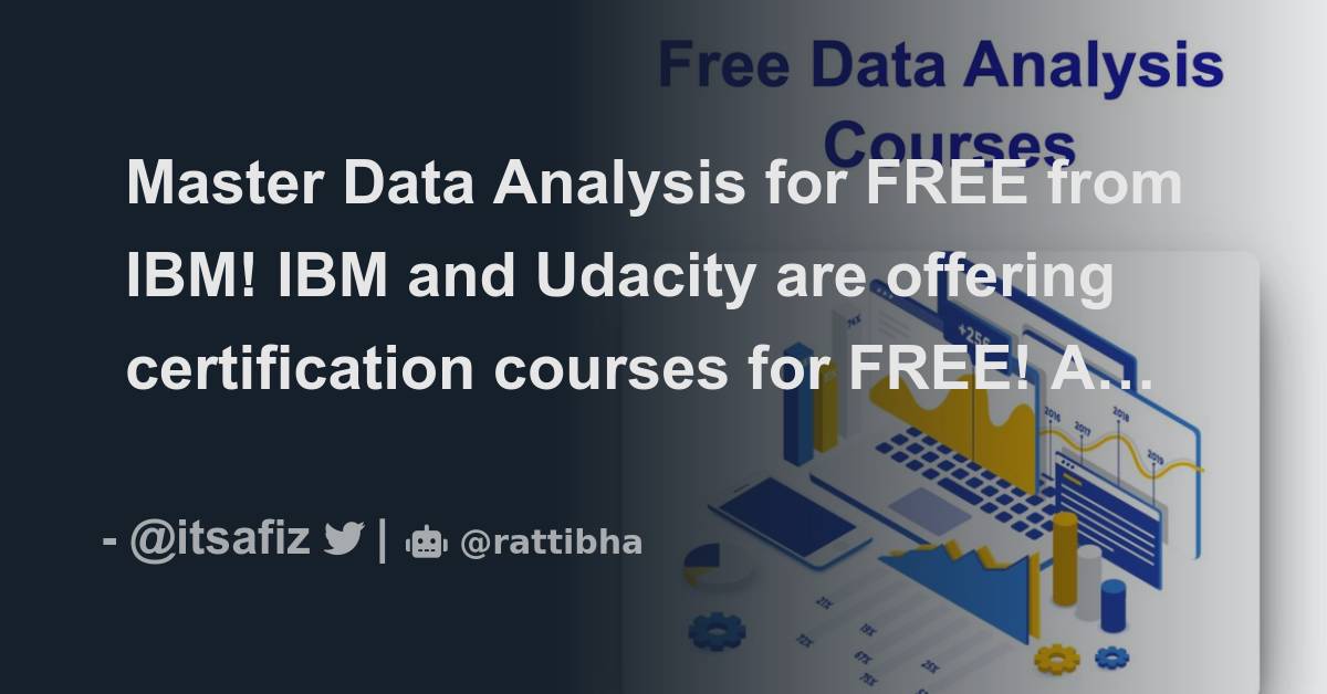 Master Data Analysis for FREE from IBM! IBM and Udacity are offering certification courses for ...