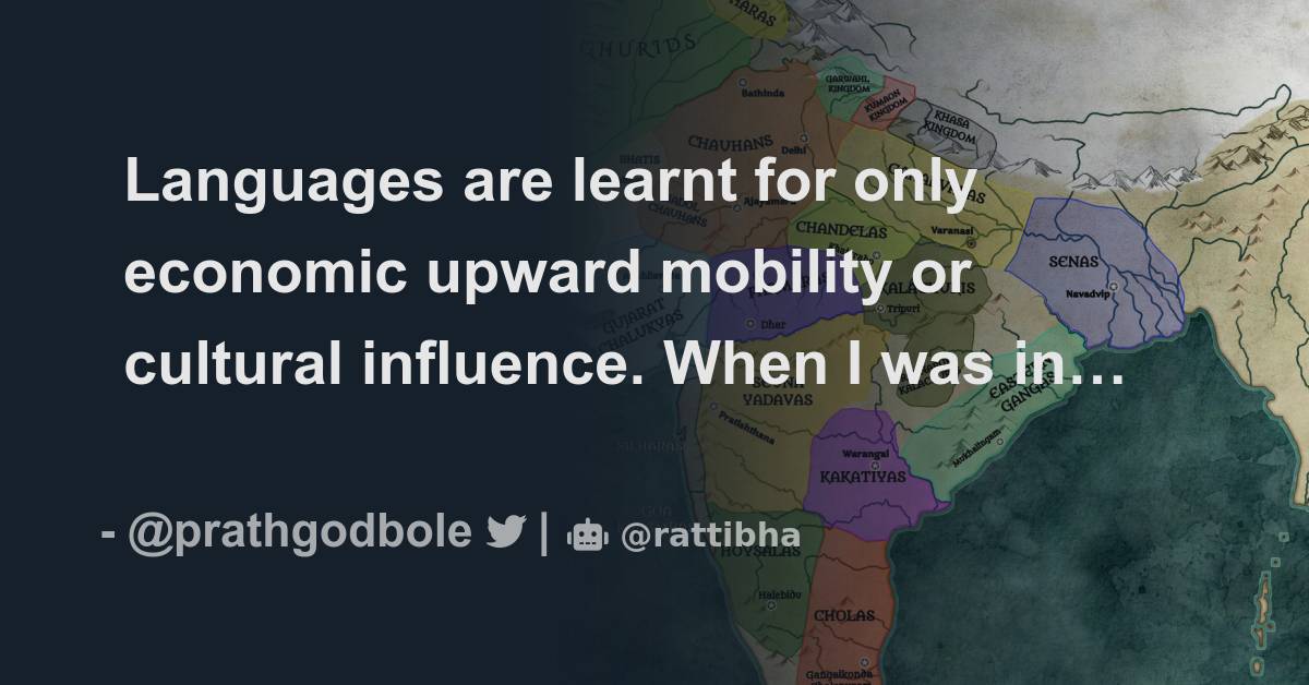 Languages are learnt for only economic upward mobility or cultural influence. When I was in ...
