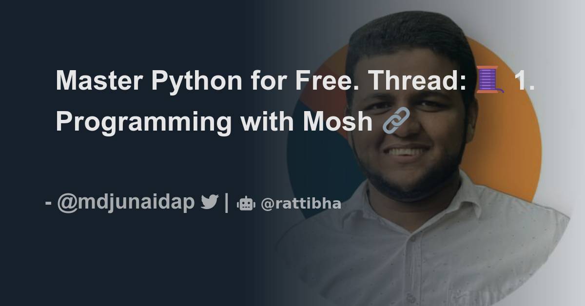 Master Python for Free. Thread: 🧵 - Thread from Mohammed Junaid @mdjunaidap - Rattibha