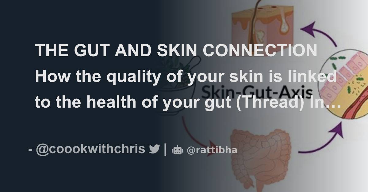 THE GUT AND SKIN CONNECTION How the quality of your skin is linked to ...