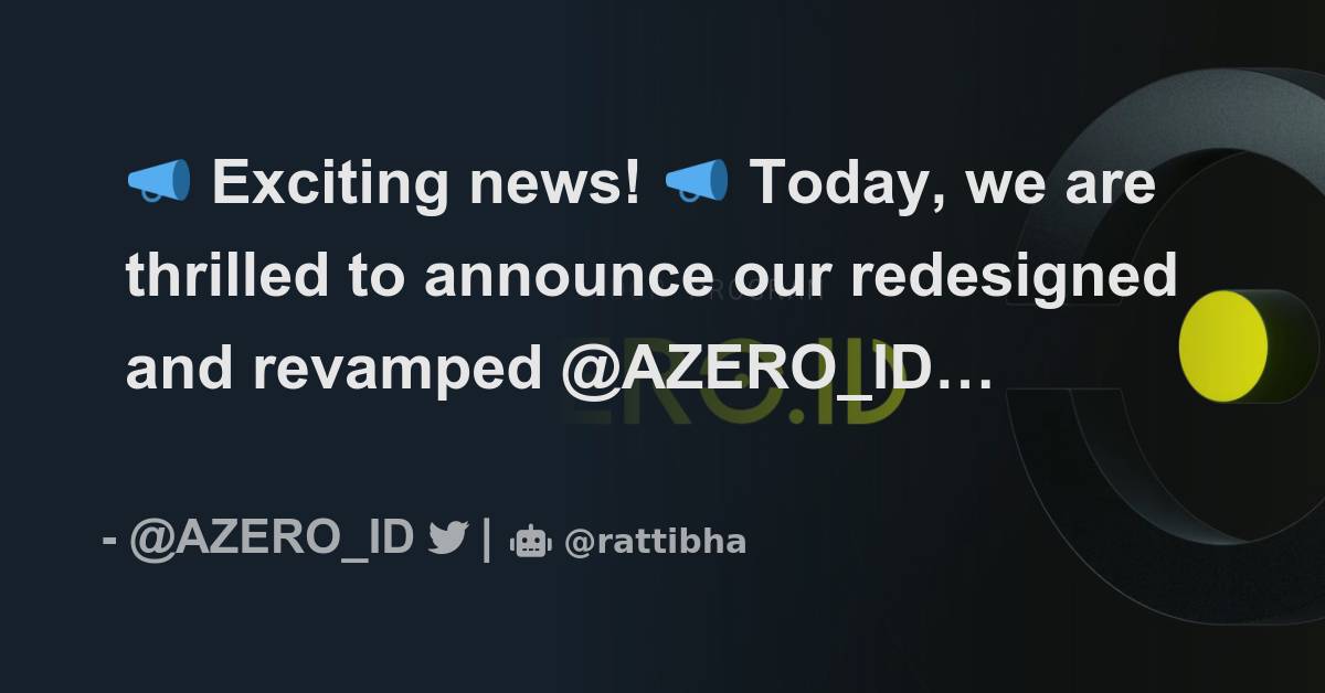 📣 Exciting news! 📣 Today, we are thrilled to announce our redesigned and revamped @AZERO_ID ...