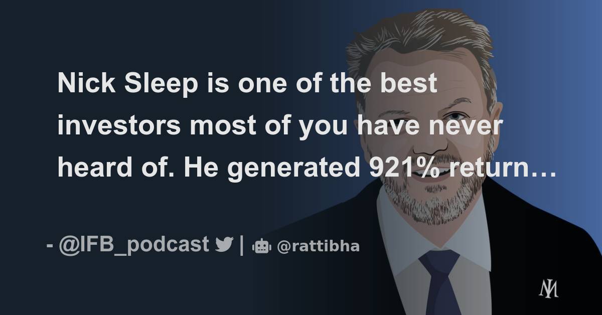 Nick Sleep is one of the best investors most of you have never heard of ...