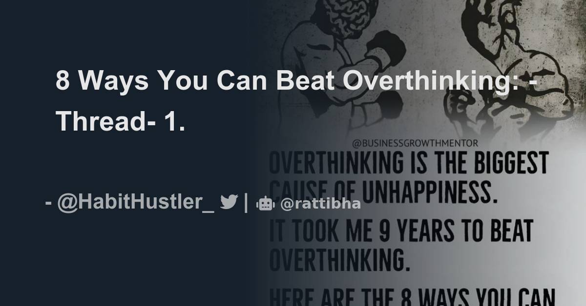 8 Ways You Can Beat Overthinking: -Thread- - المسلسل من Habit Hustler @HabitHustler_ - رتبها