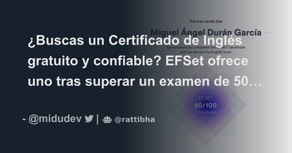 ¿Buscas un Certificado de Inglés gratuito y confiable? EFSet ofrece uno ...