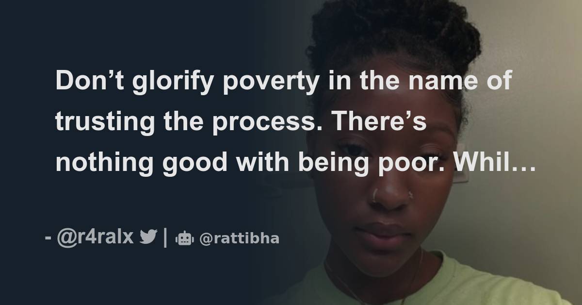 Don’t glorify poverty in the name of trusting the process. There’s ...