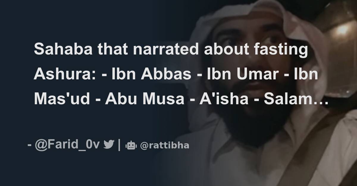 Sahaba that narrated about fasting Ashura: - Ibn Abbas - Ibn Umar - Ibn ...