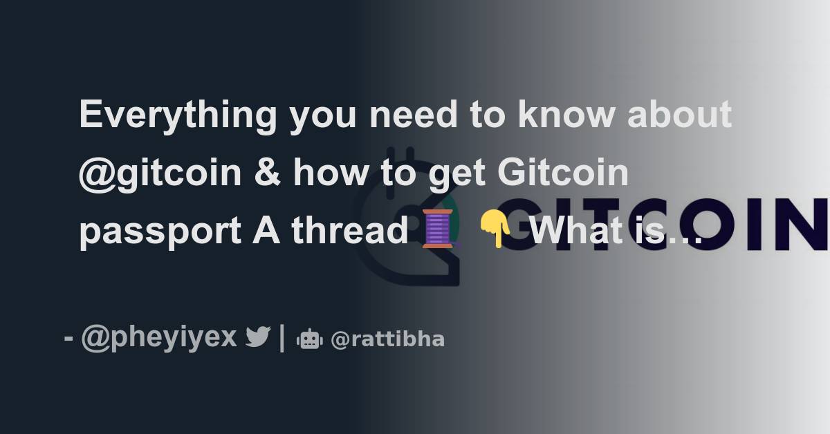 Everything you need to know about @gitcoin & how to get Gitcoin passport A thread 🧵 👇 - Thread ...