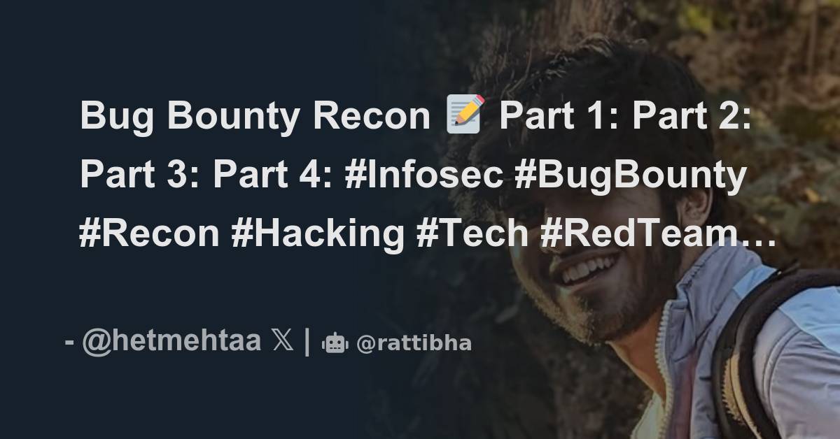 Bug Bounty Recon 📝 Part 1: https://t.co/7vKpVhnNxG Part 2: https://t.co ...
