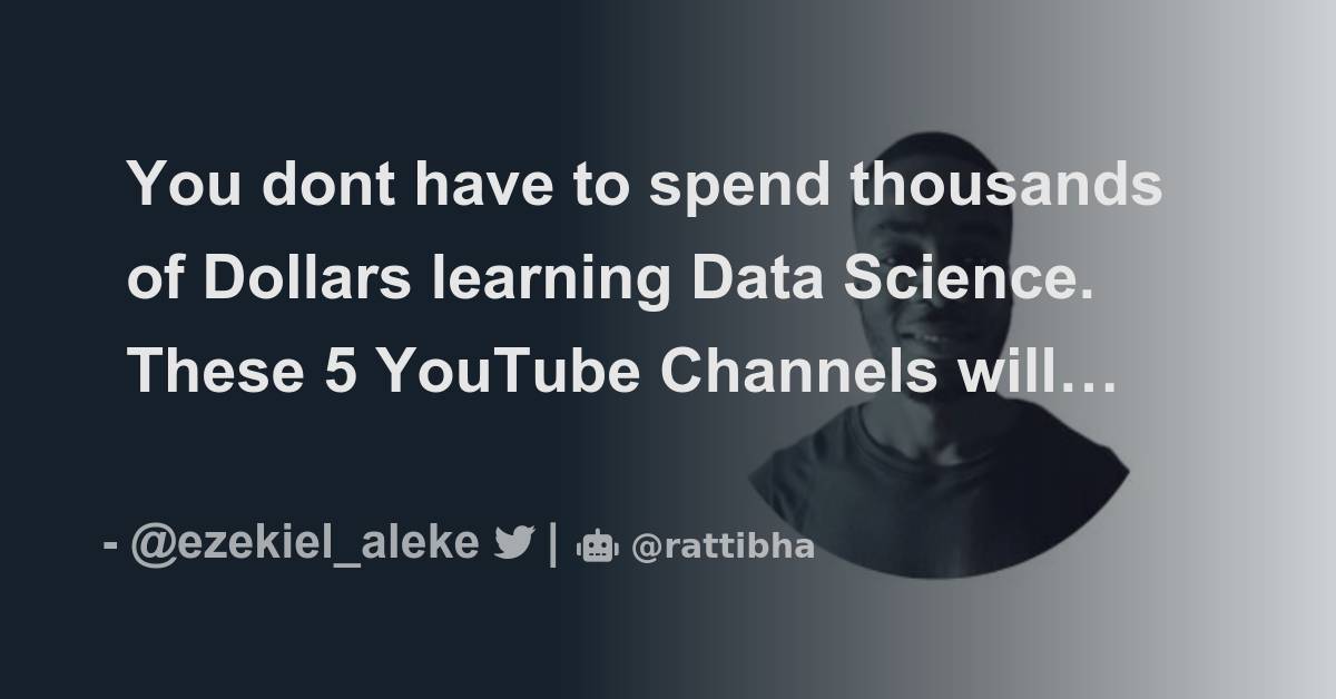 You dont have to spend thousands of Dollars learning Data Science. These 5 YouTube Channels will ...