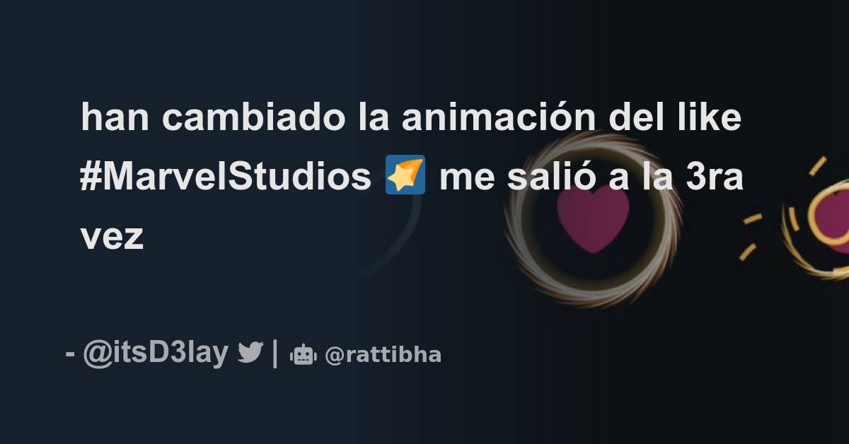 han cambiado la animación del like #MarvelStudios 🌠 - Thread from ...