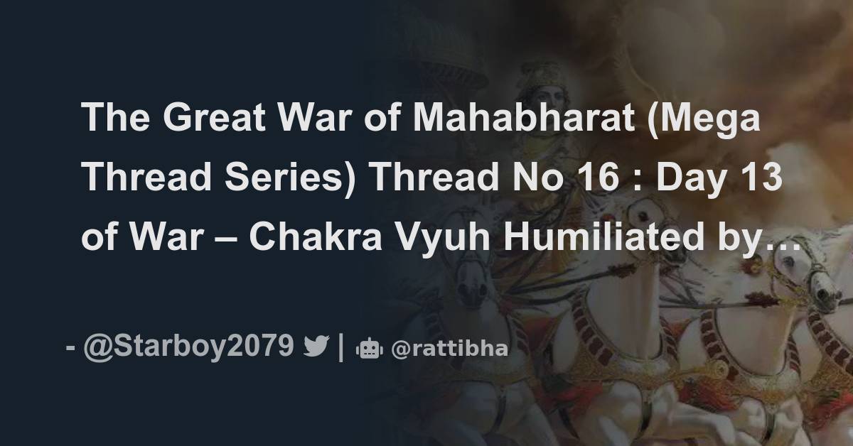 The Great War of Mahabharat (Mega Thread Series) Thread No 16 : Day 13 ...