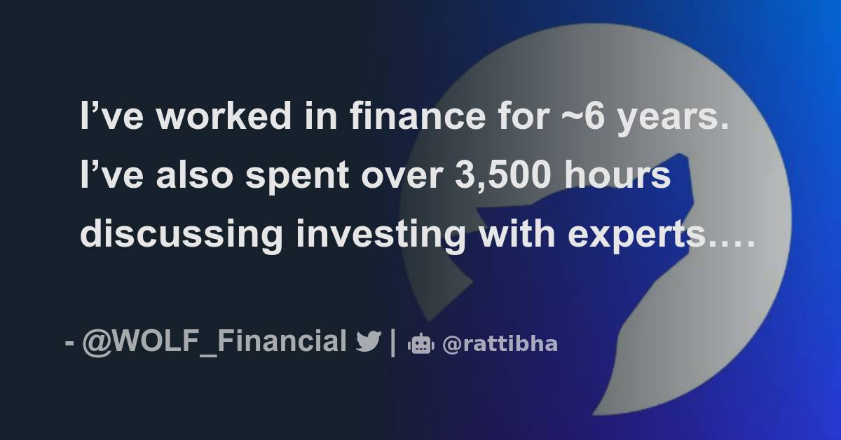 I’ve worked in finance for ~6 years. I’ve also spent over 3,500 hours discussing investing with ...
