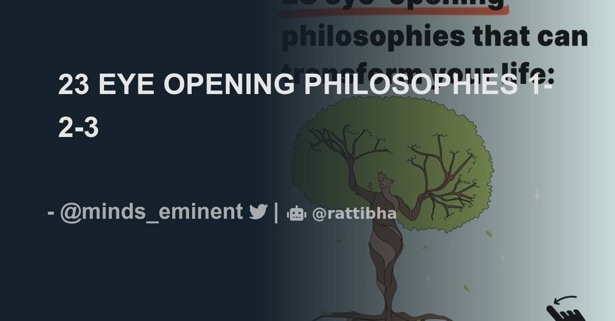 23 EYE OPENING PHILOSOPHIES - المسلسل من Eminent_minds @minds_eminent - رتبها