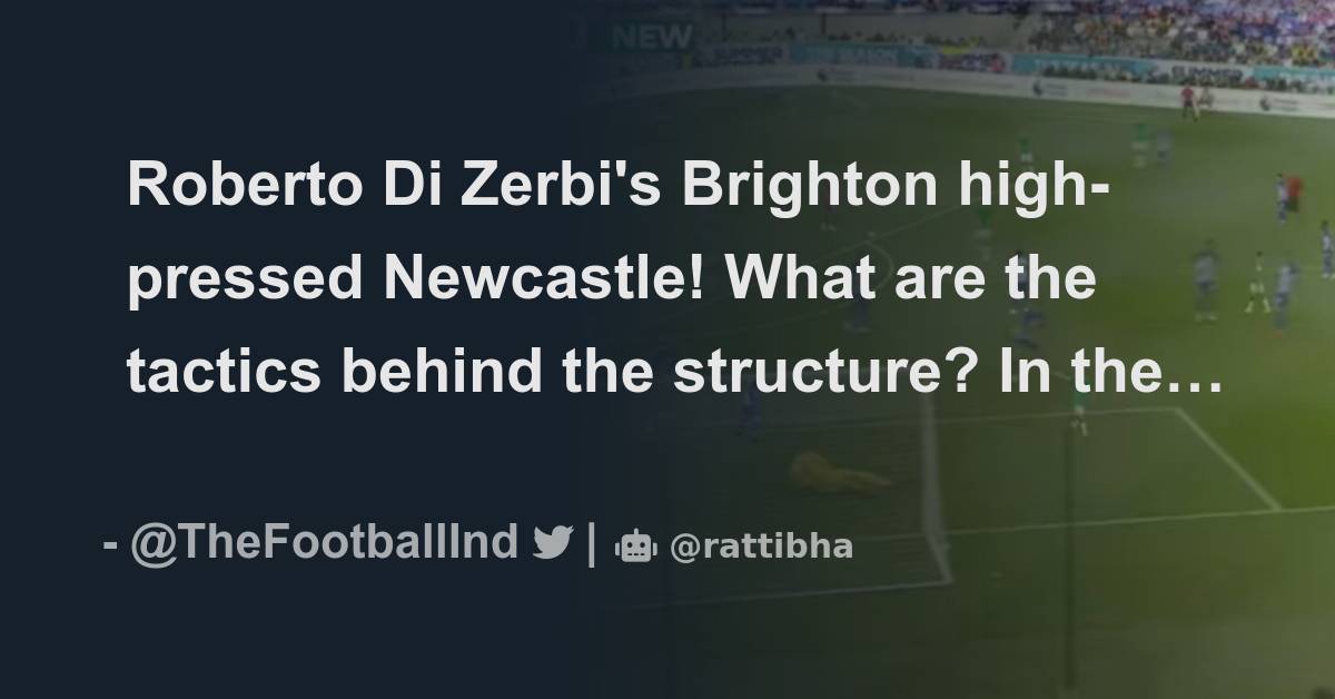 roberto-di-zerbi-s-brighton-high-pressed-newcastle-what-are-the