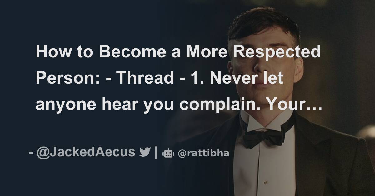 How to Become a More Respected Person: - Thread - - Thread from Jacked Aecus | Wisdom for Men ...