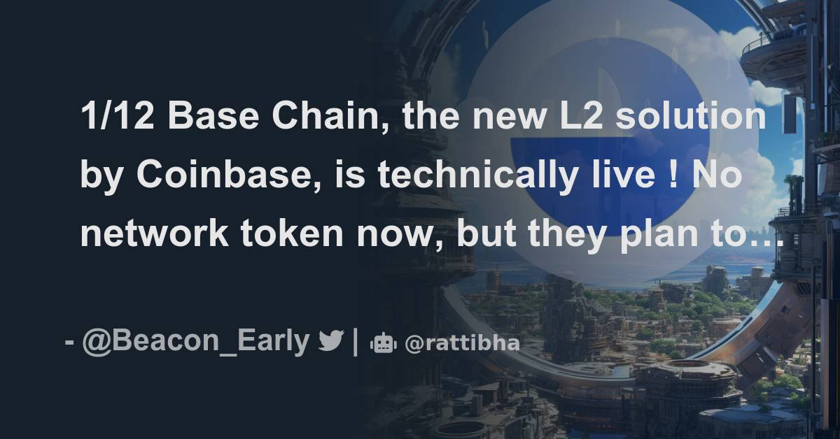 1/12 Base Chain, the new L2 solution by Coinbase, is technically live ! No network token now ...
