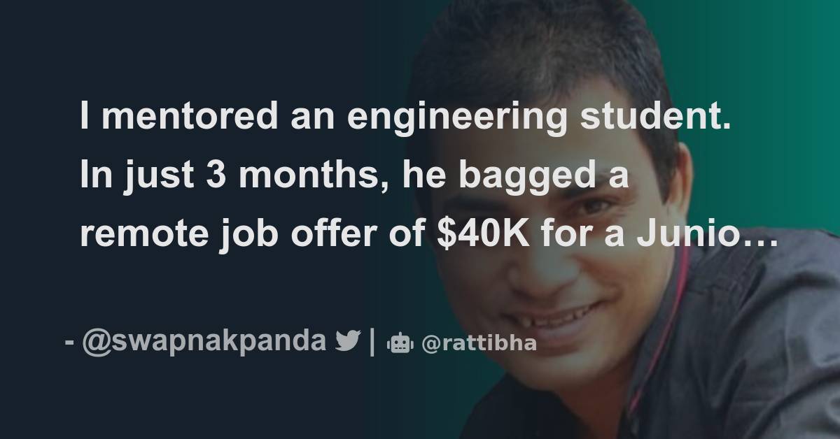I mentored an engineering student. In just 3 months, he bagged a remote job offer of $40K for a ...