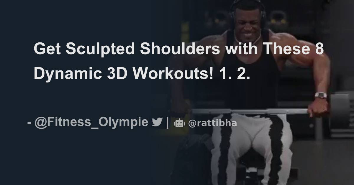Get Sculpted Shoulders with These 8 Dynamic 3D Workouts! 1. - Thread ...