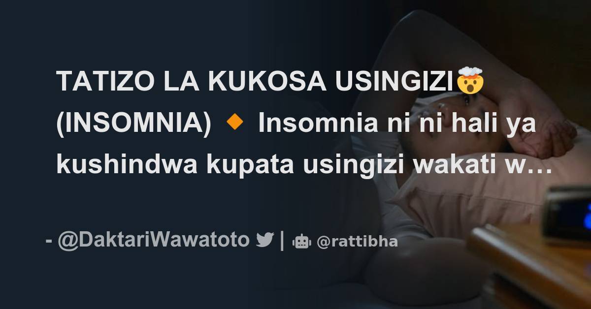 TATIZO LA KUKOSA USINGIZI🤯 (INSOMNIA) 🔸 Insomnia ni ni hali ya ...