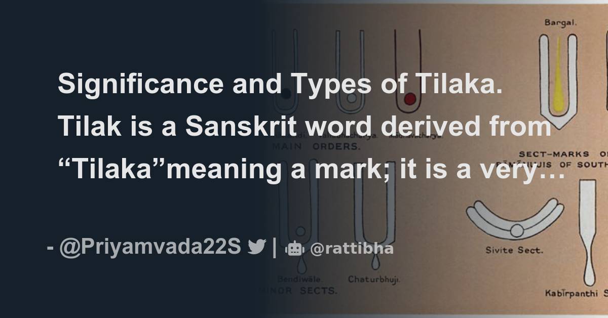Significance and Types of Tilaka. Tilak is a Sanskrit word derived from “Tilaka”meaning a mark ...