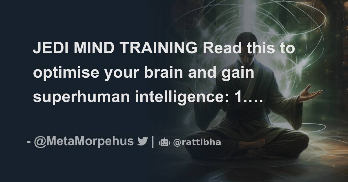JEDI MIND TRAINING Read this to optimise your brain and gain superhuman ...