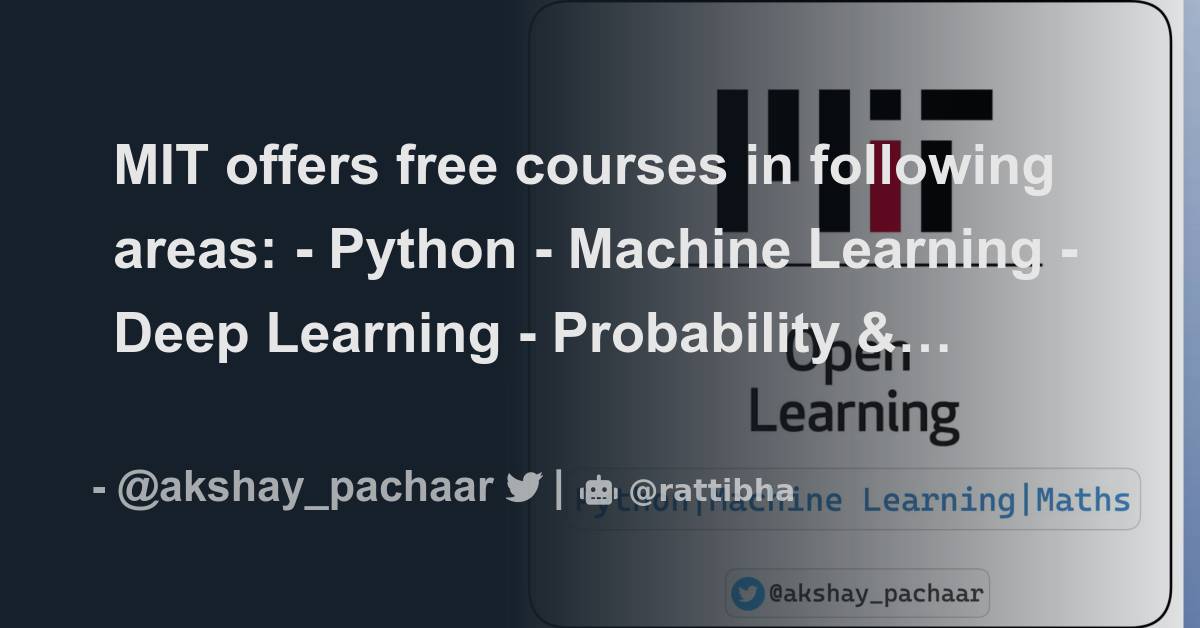 MIT offers free courses in following areas: - Python - Machine Learning - Deep Learning ...