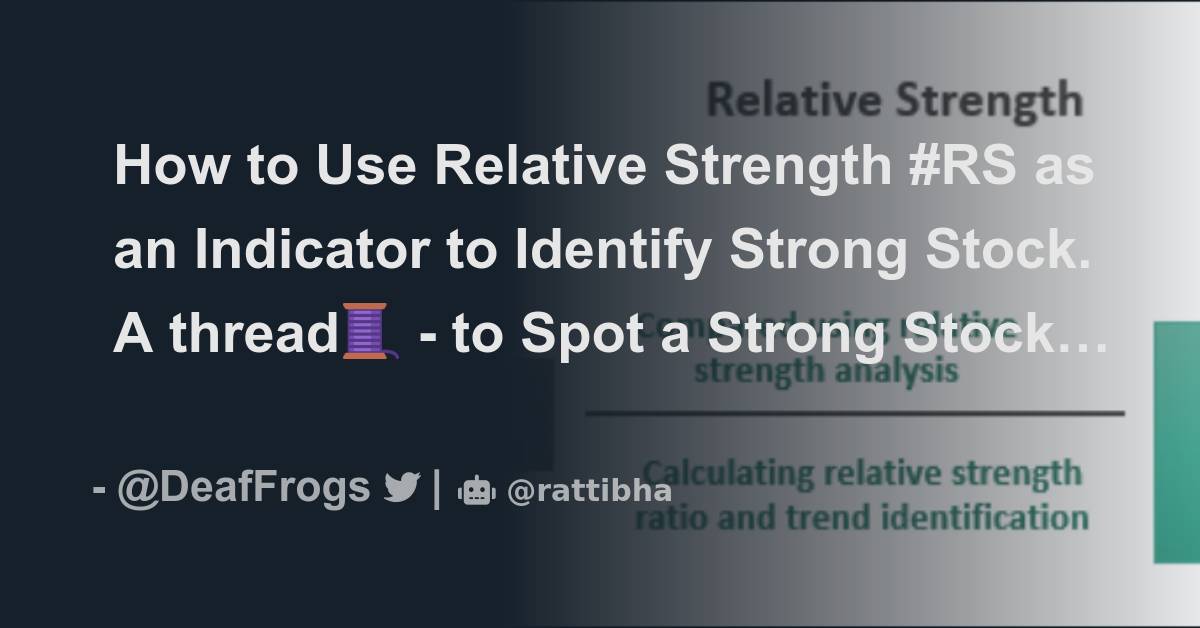 How to Use Relative Strength #RS as an Indicator to Identify Strong Stock. A thread🧵 - to Spot a ...