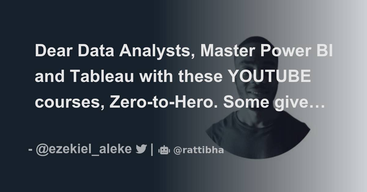 Dear Data Analysts, Master Power BI and Tableau with these YOUTUBE courses, Zero-to-Hero. Some ...