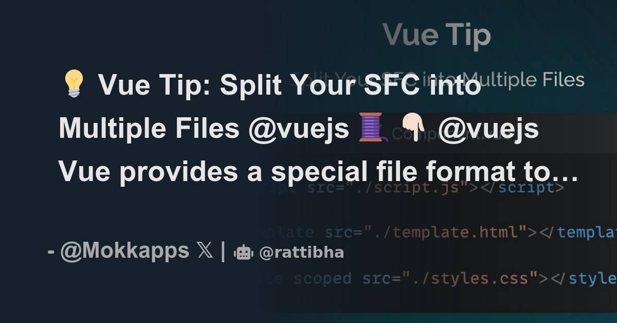 💡 Vue Tip Split Your Sfc Into Multiple Files Vuejs 🧵 👇🏻 المسلسل من 4377