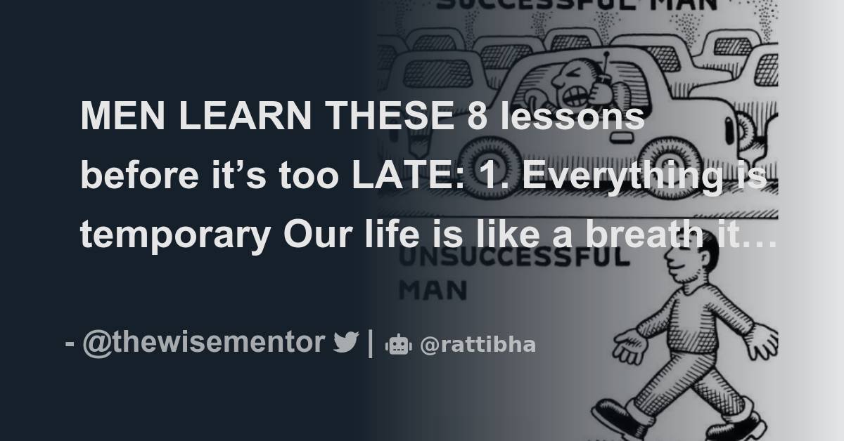 MEN LEARN THESE 8 lessons before it’s too LATE: - Thread from Wise ...