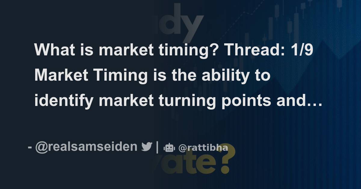 What is market timing? Thread: 1/9 - Thread from Sam Seiden ...
