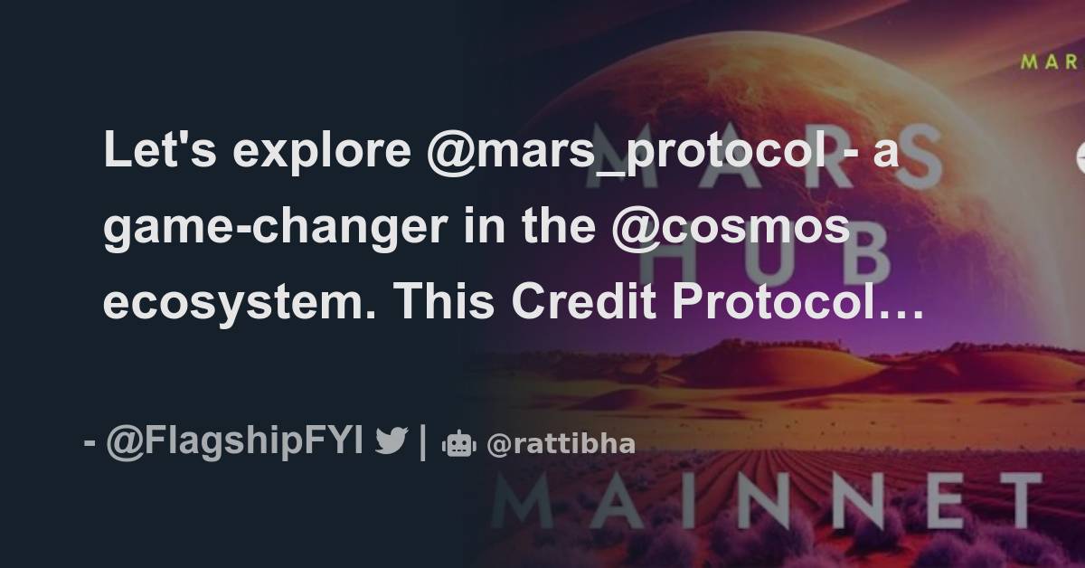 Let's explore @mars_protocol - a game-changer in the @cosmos ecosystem. This Credit Protocol ...
