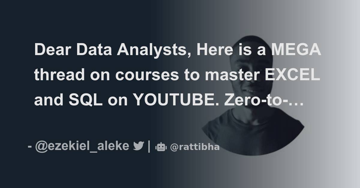 Dear Data Analysts, Here is a MEGA thread on courses to master EXCEL and SQL on YOUTUBE. Zero-to ...