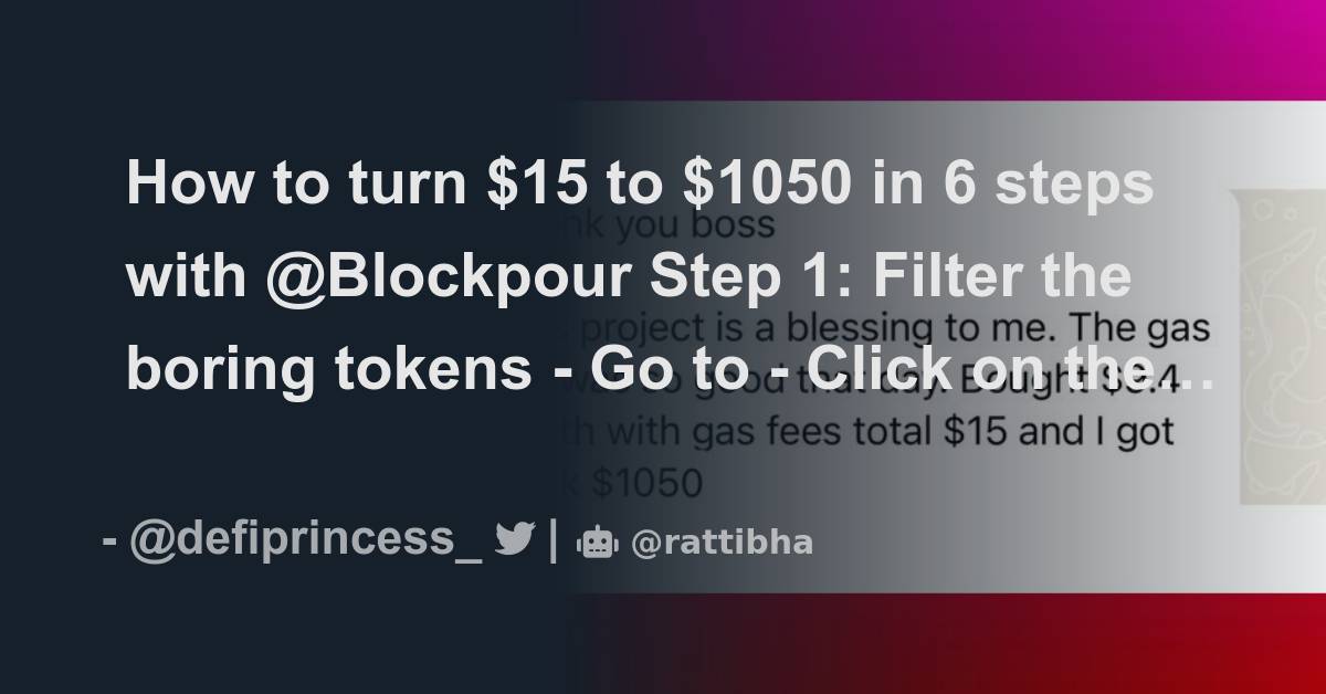 How to turn $15 to $1050 in 6 steps with @Blockpour - المسلسل من DeFi ...