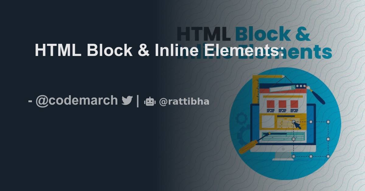 HTML Block & Inline Elements: - Thread from codemarch @codemarch - Rattibha
