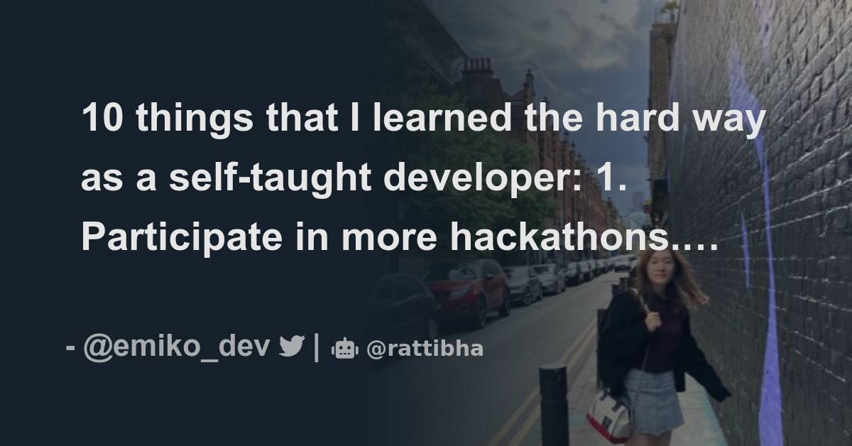10 things that I learned the hard way as a self-taught developer: - Thread from Emiko.dev ☀️ ...