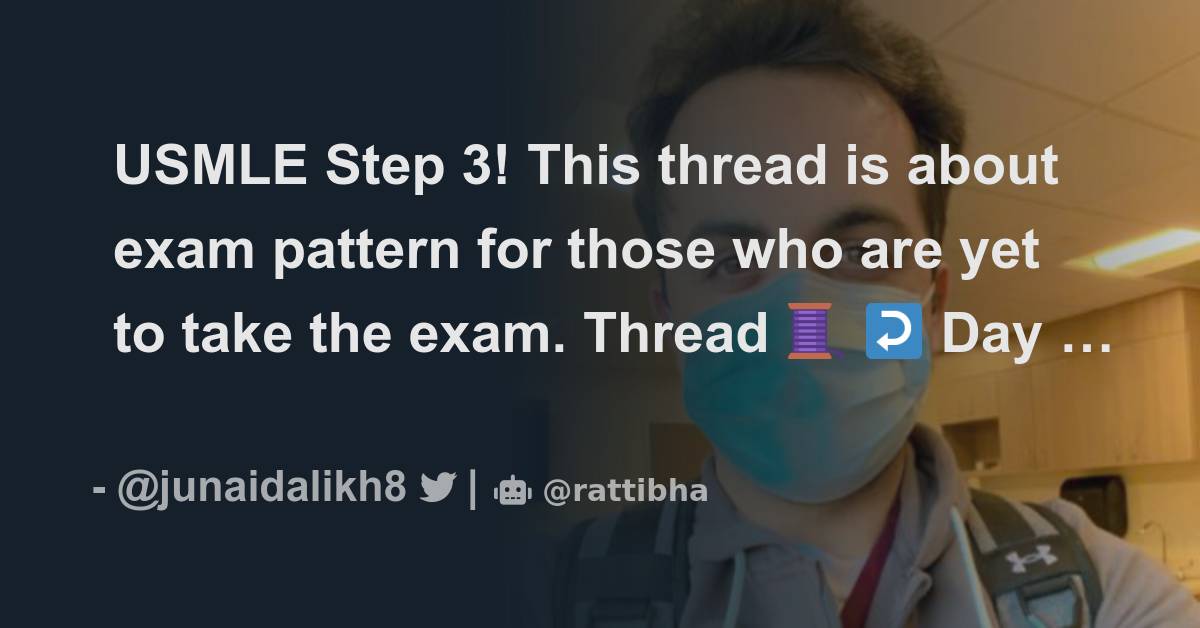 USMLE Step 3! This thread is about exam pattern for those who are yet ...