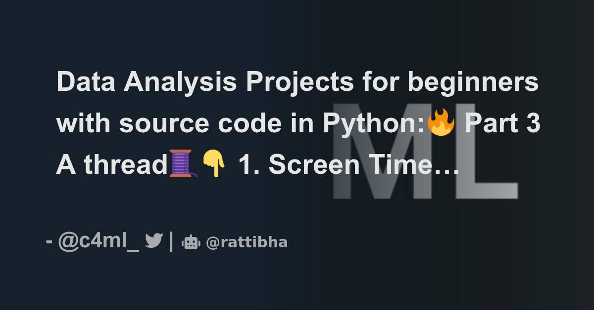 Data Analysis Projects For Beginners With Source Code In Python🔥 Part 3 A Thread🧵👇 Thread