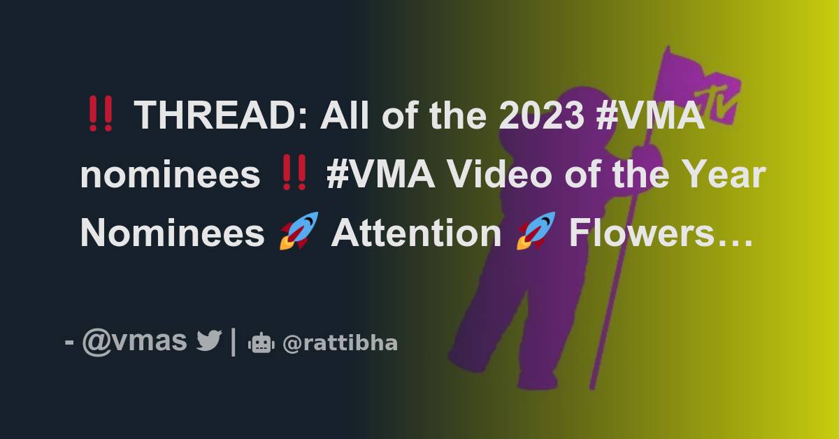 ‼️ THREAD: All of the 2023 #VMA nominees ‼️ - Thread from Video Music ...
