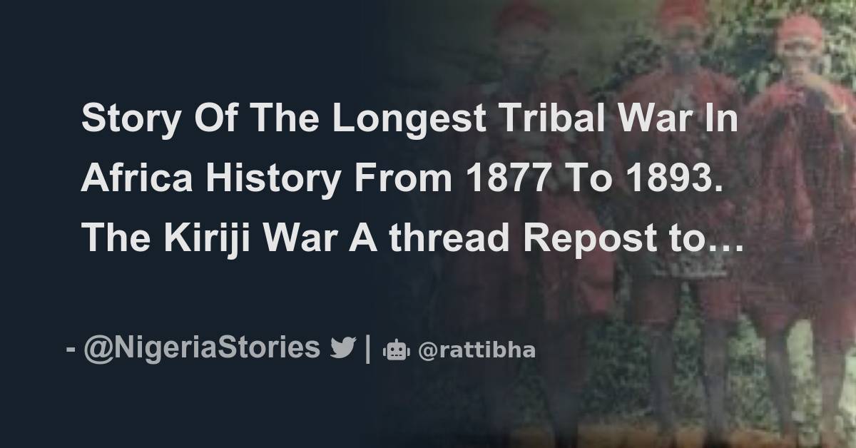 Story Of The Longest Tribal War In Africa History From 1877 To 1893 ...
