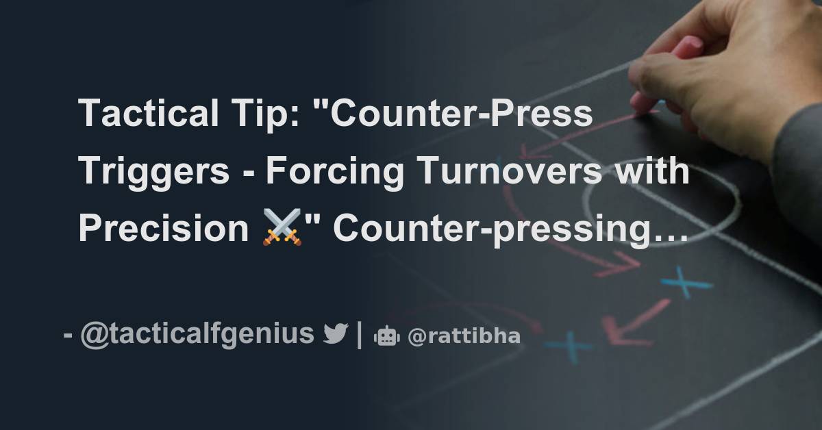 Tactical Tip: "Counter-Press Triggers - Forcing Turnovers with Precision ⚔️" Counter-pressing ...