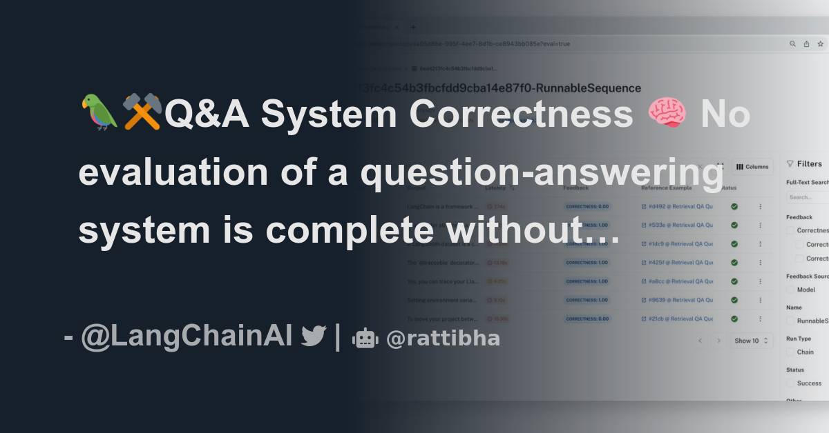 🦜⚒️Q&A System Correctness 🧠 No evaluation of a question-answering system is complete without ...