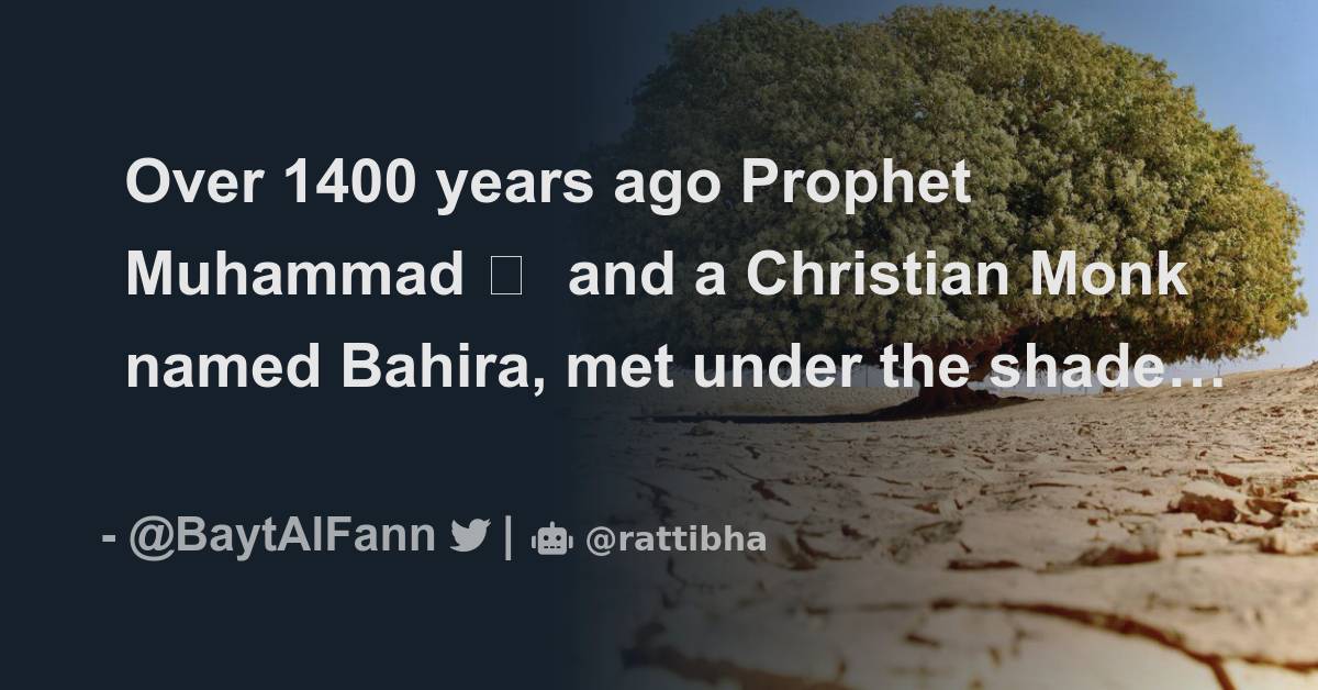 Over 1400 years ago Prophet Muhammad ﷺ and a Christian Monk named ...