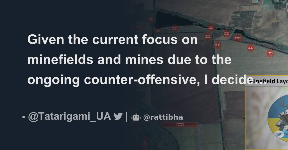 Given the current focus on minefields and mines due to the ongoing ...