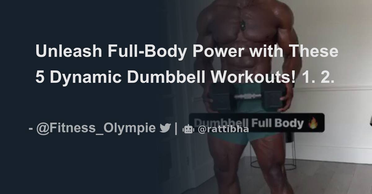 Unleash Full-Body Power with These 5 Dynamic Dumbbell Workouts! 1 ...
