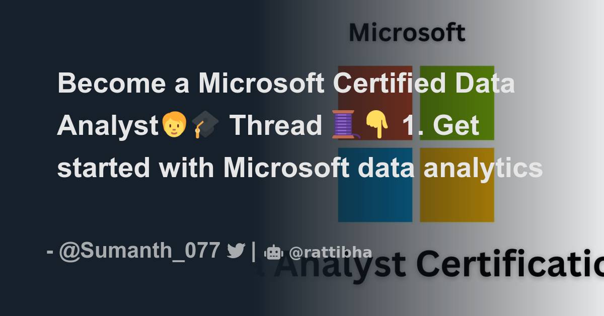 Become a Microsoft Certified Data Analyst🧑‍🎓 Thread 🧵👇 - Thread from Sumanth @Sumanth_077 - Rattibha