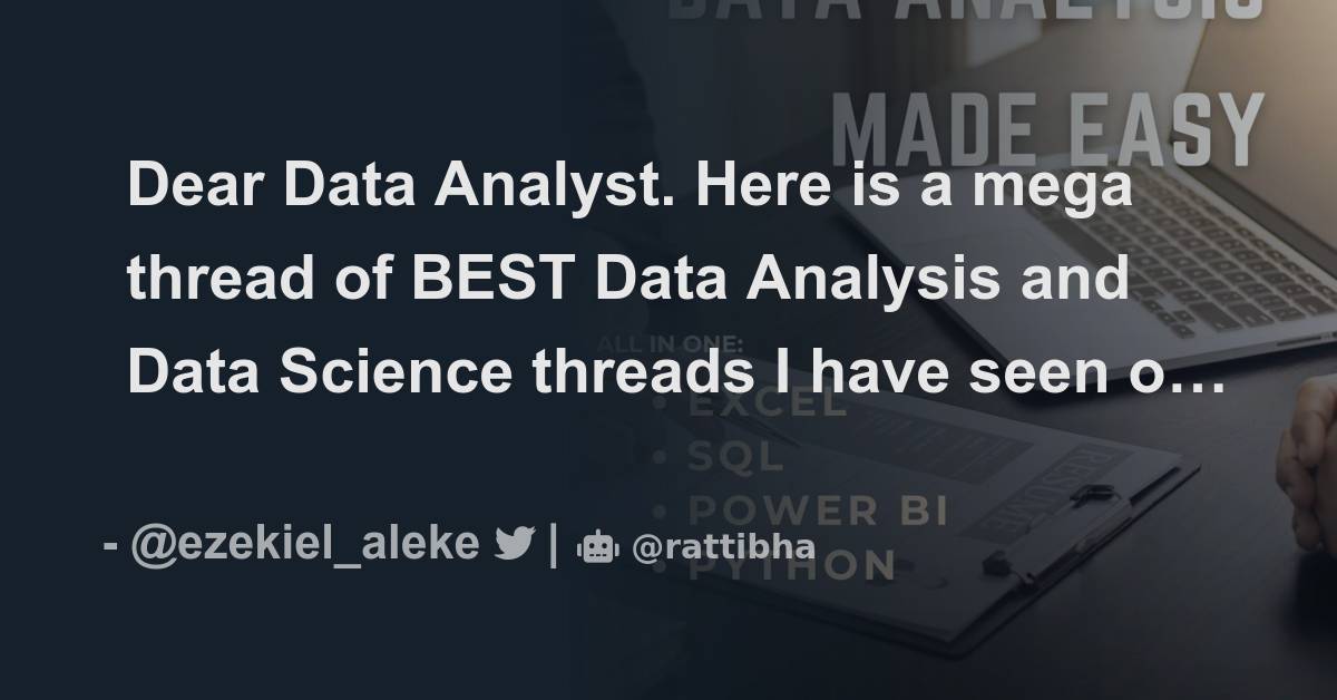 Dear Data Analyst. Here is a mega thread of BEST Data Analysis and Data Science threads I have ...